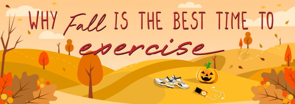 Why Fall is the BEST Time to Exercise – University Center Blog