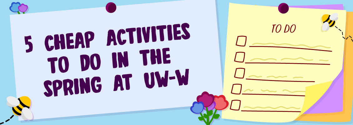 5 Cheap Activities to do in the Spring at UW-W – University Center Blog