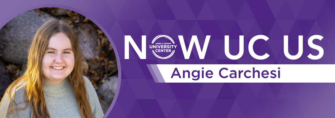 Now UC Us : Angie Carchesi – University Center Blog