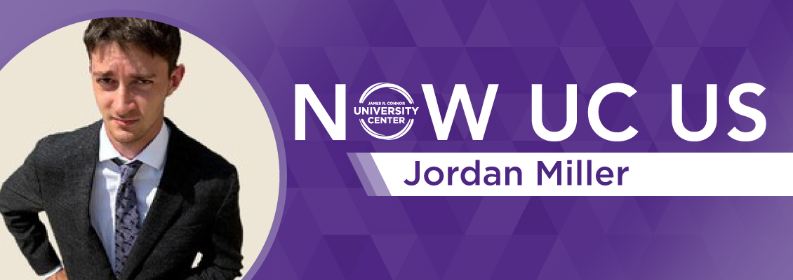 Now UC Us: Jordan Miller – University Center Blog