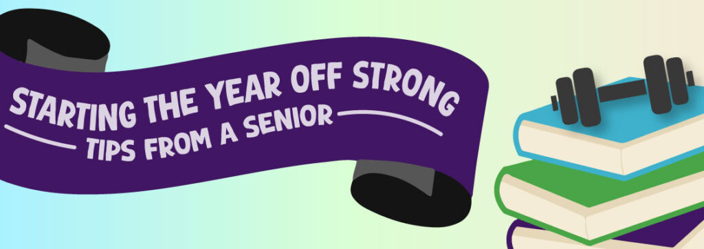 Starting the Year Strong: Tips from a Senior – University Center Blog