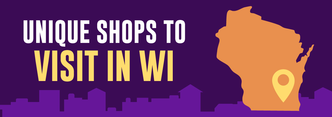 Unique Shops to Visit in Wisconsin – University Center Blog